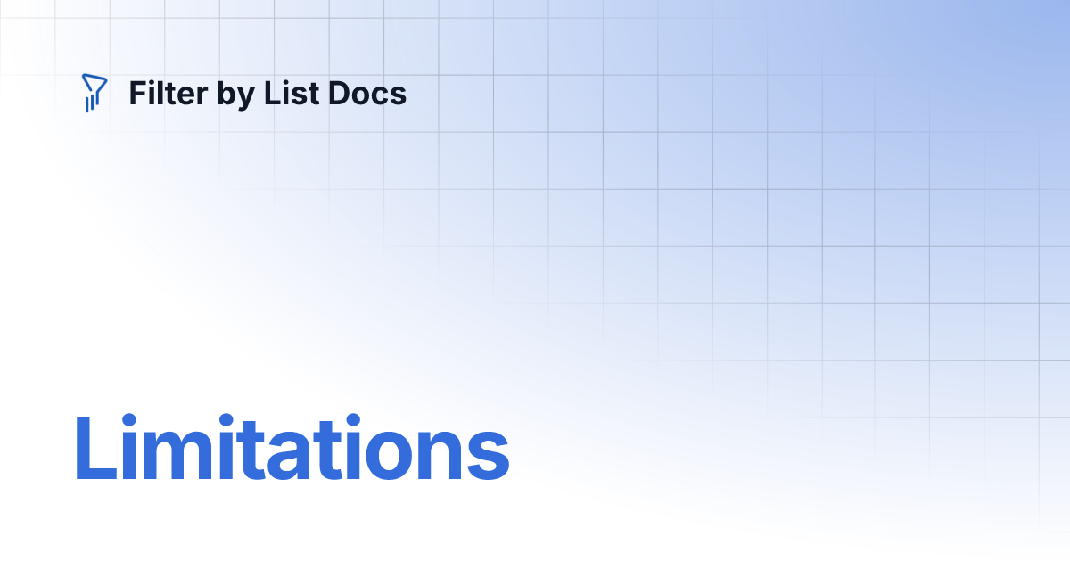 Limitations | Filter by List Docs