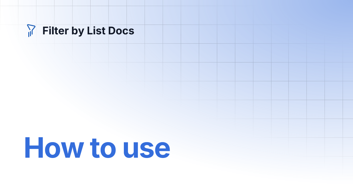 How to use | Filter by List Docs